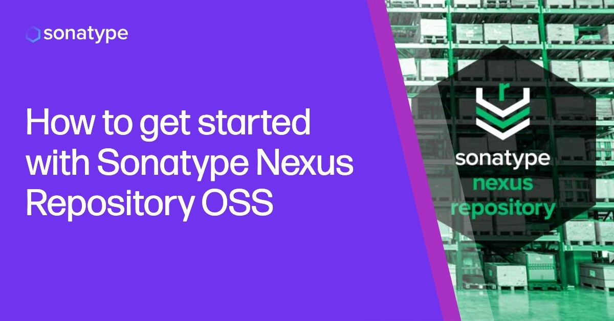 How to Get Started with Sonatype Nexus Repository OSS